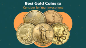 Best Gold Coins to Consider for Your Investment