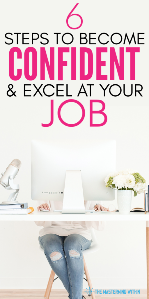 6 Steps to Becoming Confident In The Workplace and Life