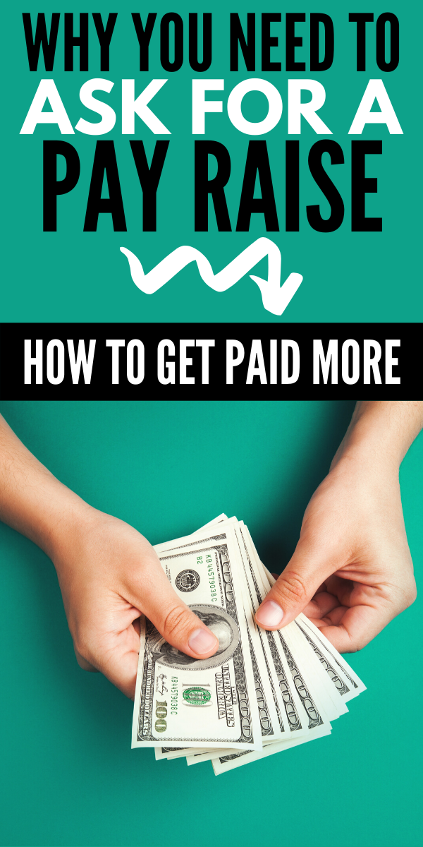 Why You Need to Ask for a Pay Raise and Get Paid More