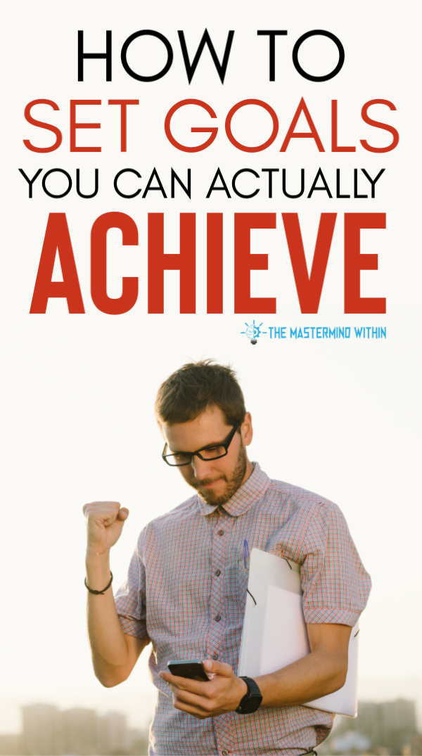 How to Set Goals You Can Actually Achieve